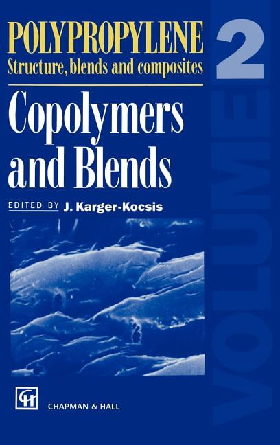 Polypropylene Structure, Blends and Composites: Volume 2 Copolymers and ...