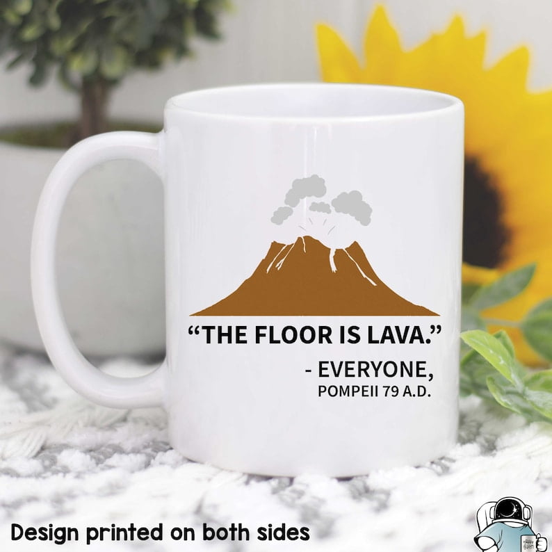 Pompeii Floor Is Lava Coffee Mug, History Gifts, World History Mugs ...