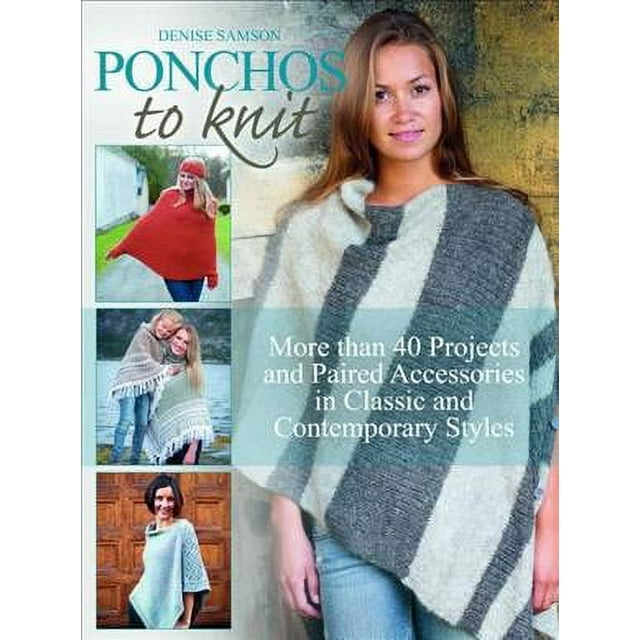 Ponchos to Knit: More than 40 Projects and Paired Accessories in ...