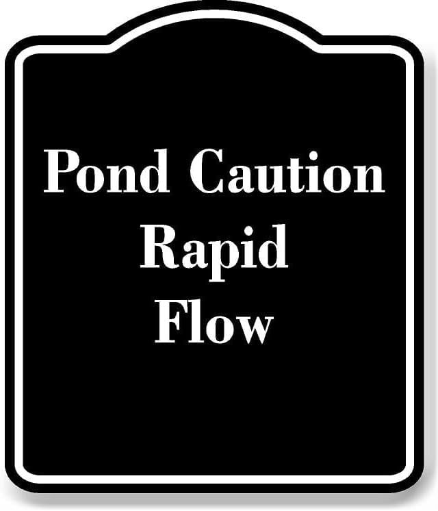Pond Caution - Rapid Flow BLACK Aluminum Composite Sign 15''x18 ...