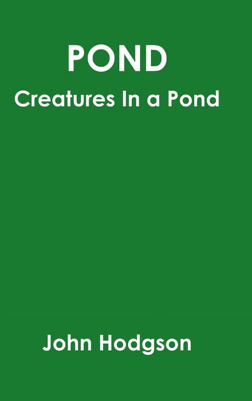 Pond: Creatures In A Pond, (Hardcover) - Walmart Business Supplies