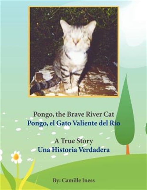 Pongo, the Brave River Cat Pongo, El Gato Valiente del R O: A True ...