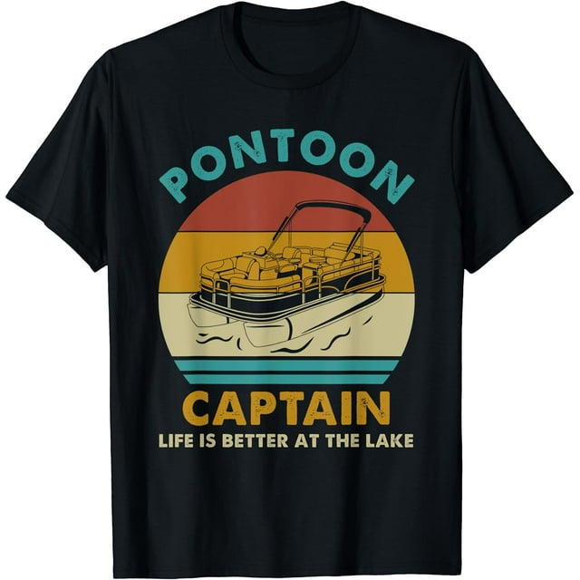 Pontoon Captain Life Is Better At The Lake Boating Retro T-Shirt ...