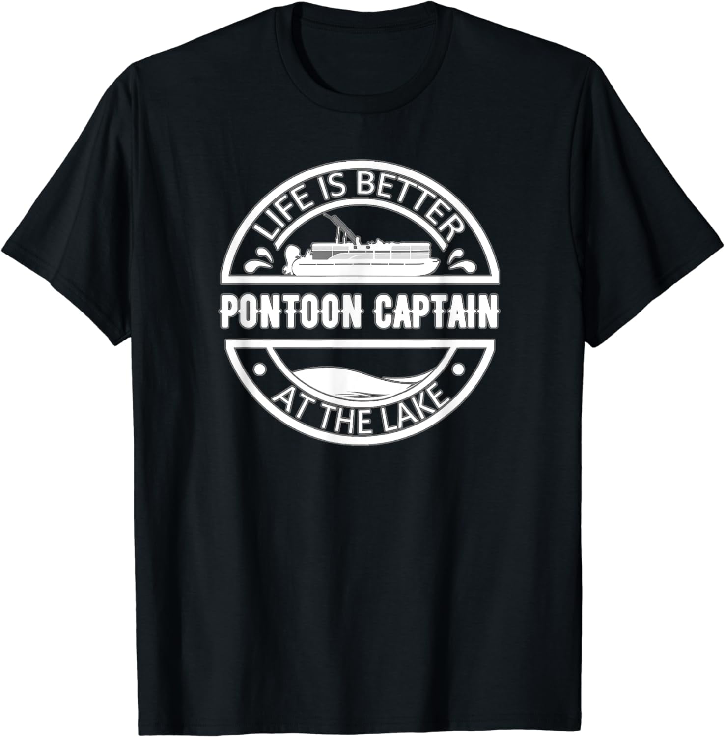 Pontoon Captain Life Is Better At The Lake T-Shirt - Walmart.com