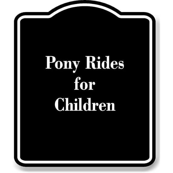 Pony Rides for Children BLACK Aluminum Composite Sign 15''x18 ...