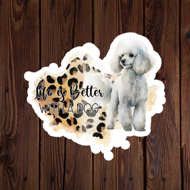 Poodle Sticker Life Is Better With A Dog Cute Animal Print Novelty ...