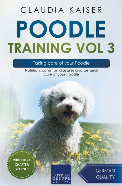 Poodle Training Poodle Training Vol 3 - Taking care of your Poodle ...