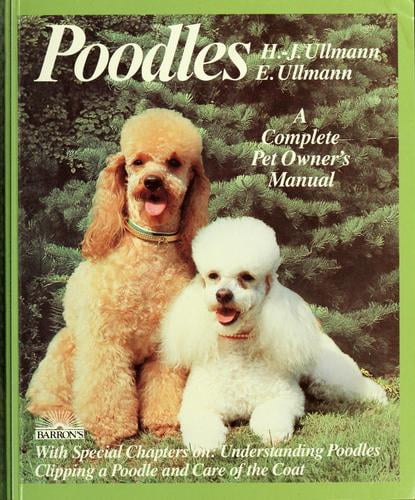 Pre-Owned Poodles : Standard, Miniature, and Toy Poodles: Everything about Purchase, Training ...