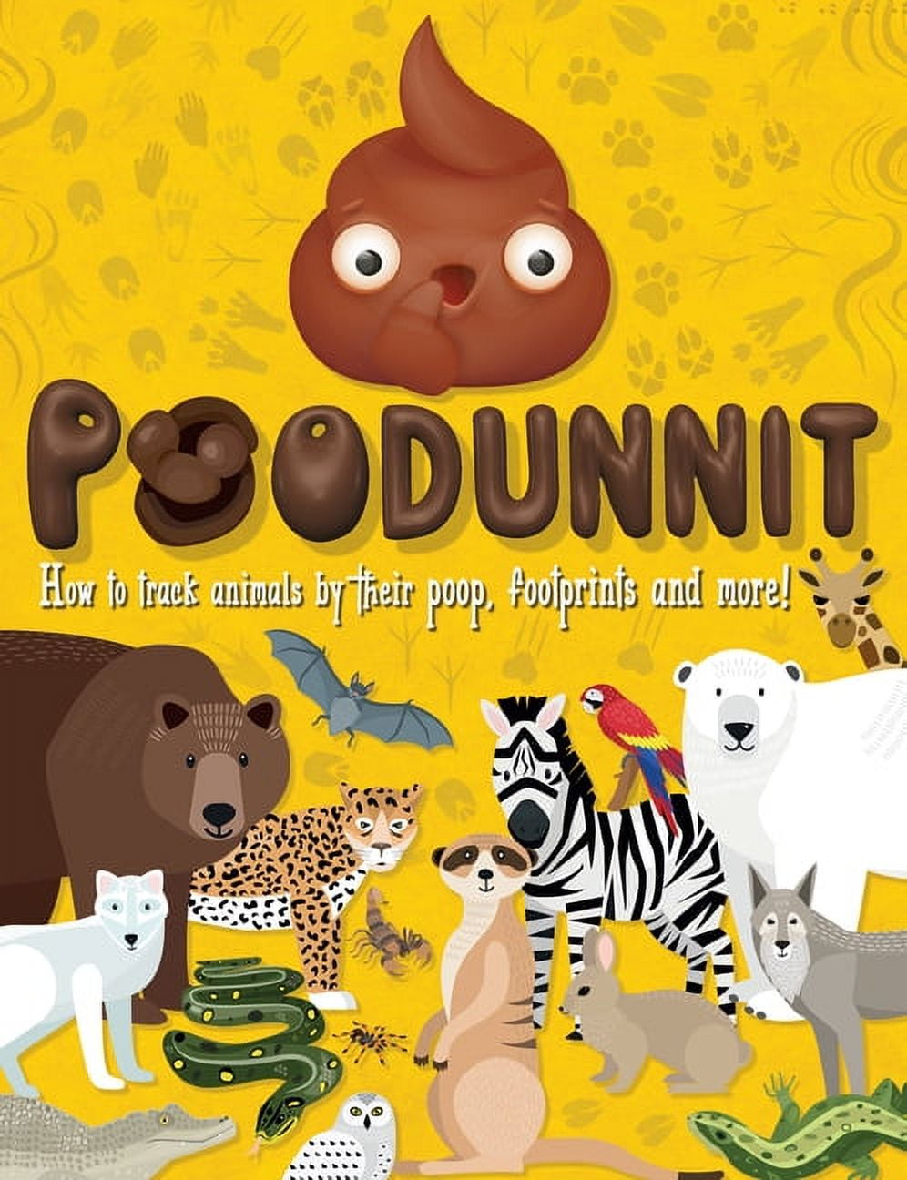 Poodunnit: How to Track Animals by Their Poop, Footprints and More ...