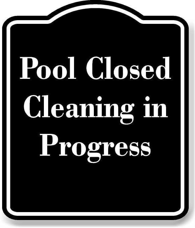Pool Closed Cleaning in Progress BLACK Aluminum Composite Sign 8.5''x10 ...