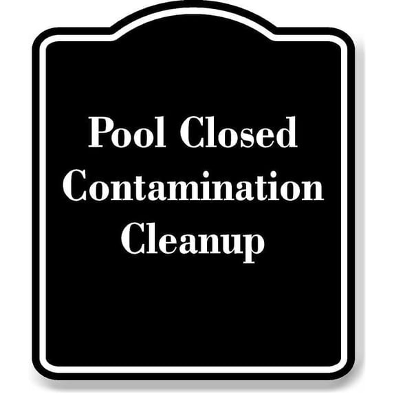 Pool Closed Contamination Cleanup BLACK Aluminum Composite Sign 20''x24 ...
