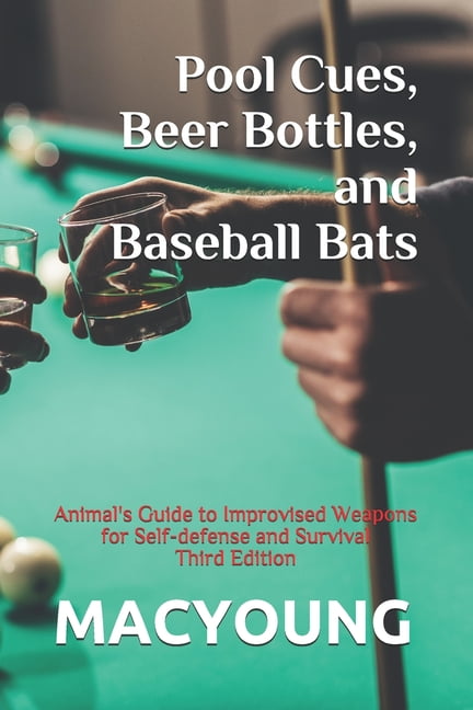 Pool Cues, Beer Bottles, and Baseball Bats: Animal's Guide to ...