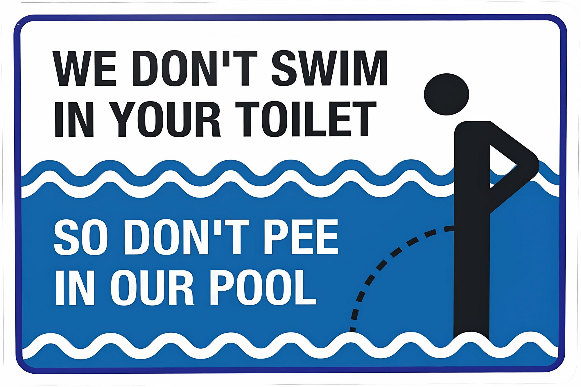 Pool Funny We Don't Swim in Toilet Don't Pee in Our Pool Warning Sign ...