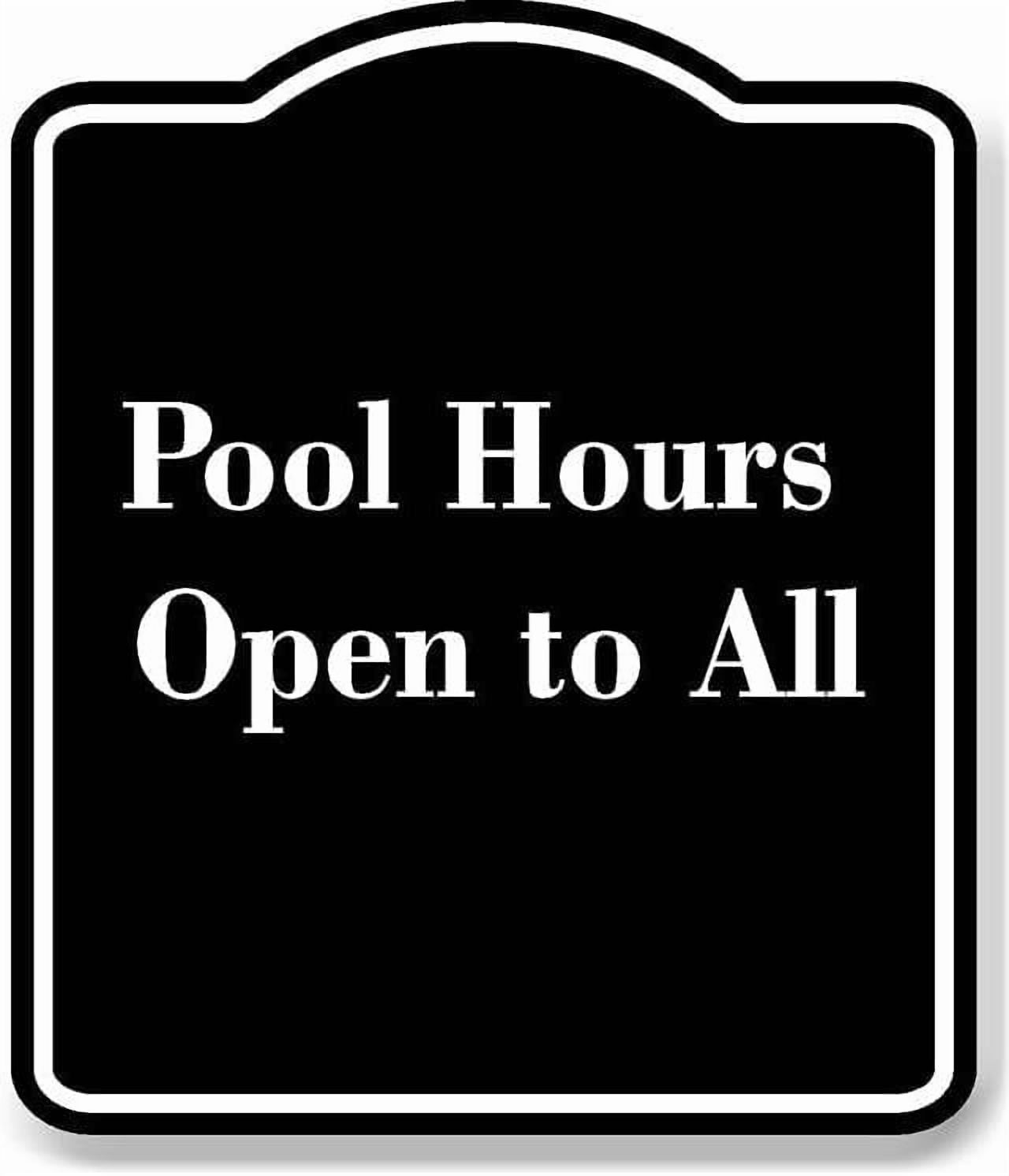 Pool Hours Open to All BLACK Aluminum Composite Sign 20''x24 ...