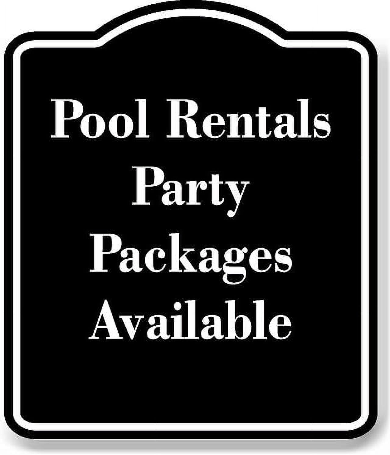 Pool Rentals Party Packages Available BLACK Aluminum Composite Sign 8.5 ...
