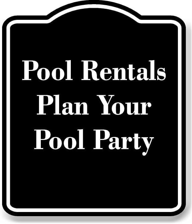 Pool Rentals Plan Your Pool Party BLACK Aluminum Composite Sign 8.5 ...