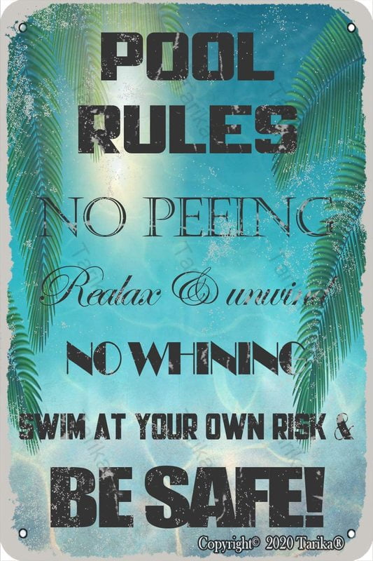 Pool Rules No Peeing Realax No Whining Swim Your Own Risk Be Safe Tin ...
