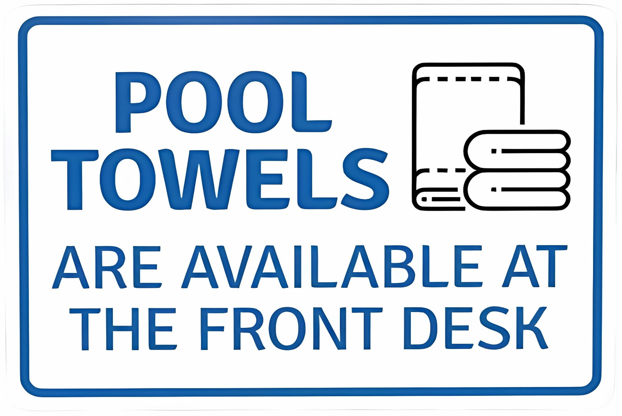 Pool Towels are Available at The Front Desk Warning Sign - 8