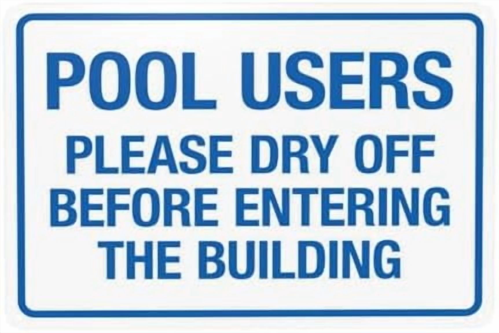 Pool Users Please Dry Off Before Entering the Building Warning Sign ...