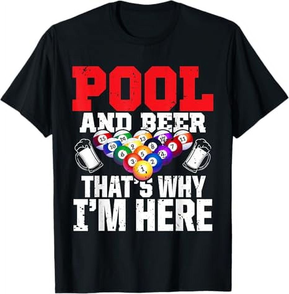Pool and Beer - That's why I'm here – Billiards and beer T-Shirt ...