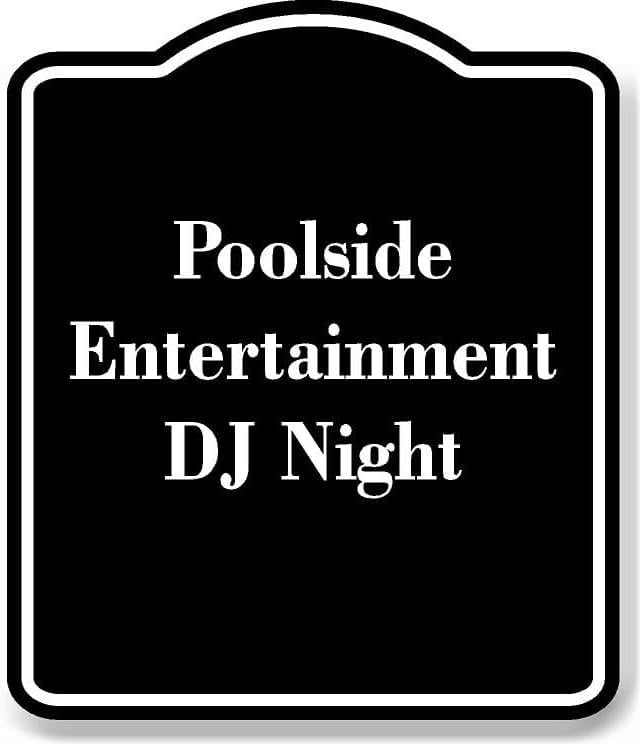 Poolside Entertainment DJ Night BLACK Aluminum Composite Sign 20''x24 ...