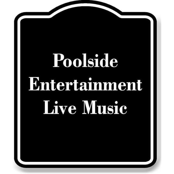 Poolside Entertainment Live Music BLACK Aluminum Composite Sign 20''x24 ...