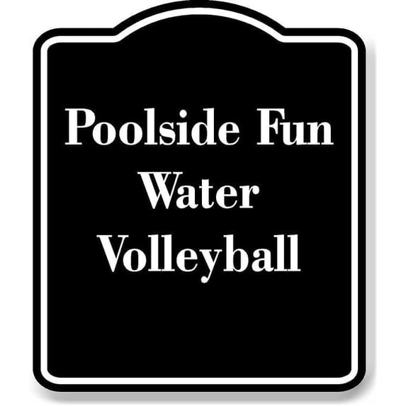 Poolside Fun Water Volleyball BLACK Aluminum Composite Sign 20''x24 ...
