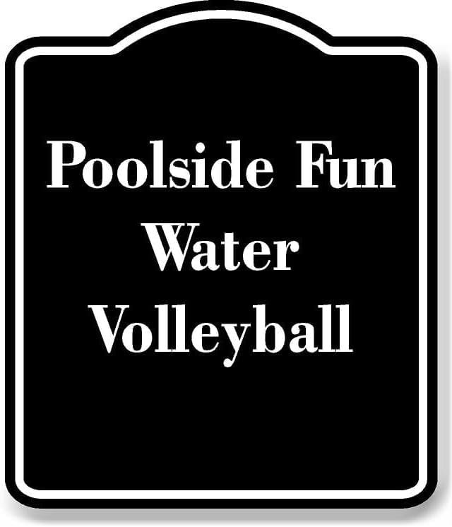 Poolside Fun Water Volleyball BLACK Aluminum Composite Sign 8.5''x10 ...