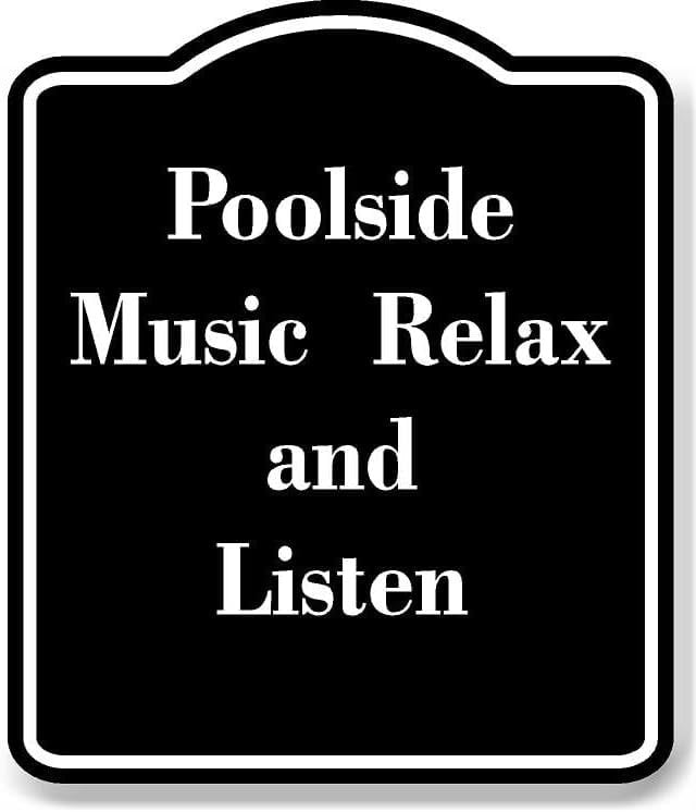 Poolside Music Relax and Listen BLACK Aluminum Composite Sign 8.5''x10 ...