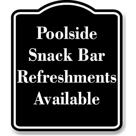 Poolside Snack Bar Refreshments Available BLACK Aluminum Composite Sign ...