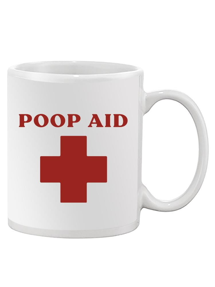 Poop Aid Mug - Smartprints Designs, - Walmart.com