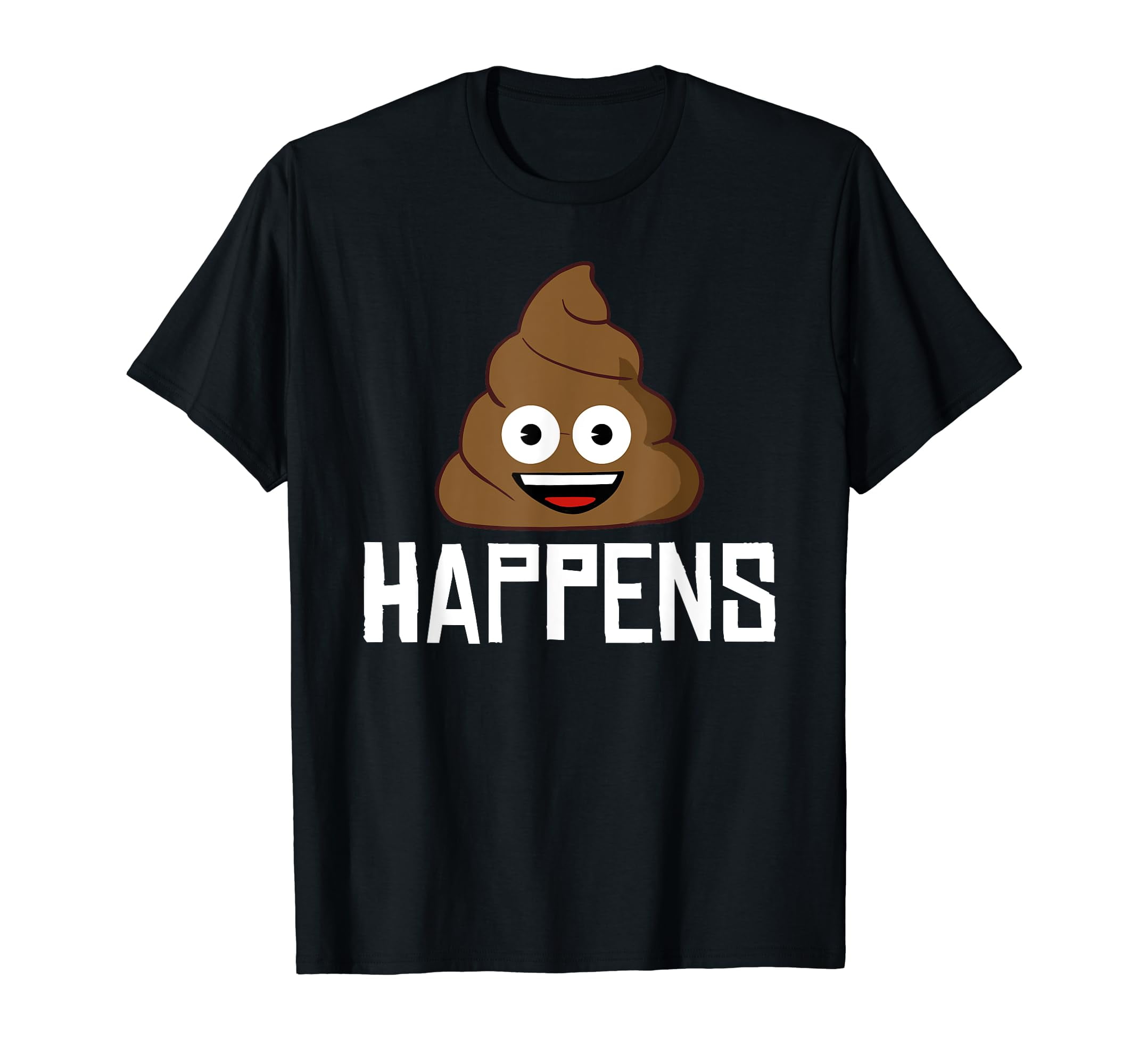 Poop Happens funny Poop Happens Poo Black T-Shirt - Walmart.com