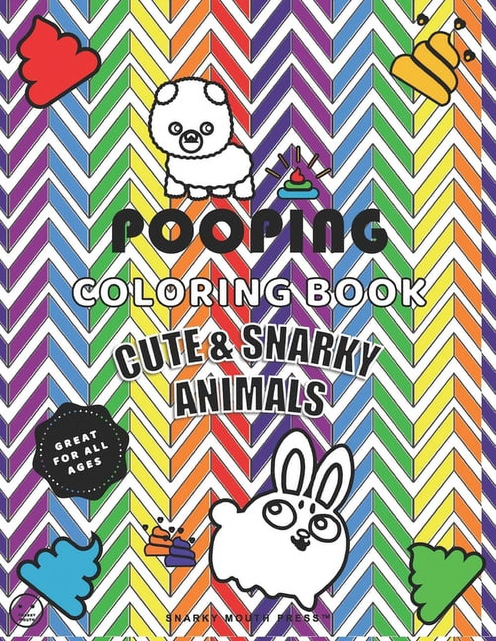 Pooping Coloring Book, Cute And Snarky Animals - Great For All Ages : A ...