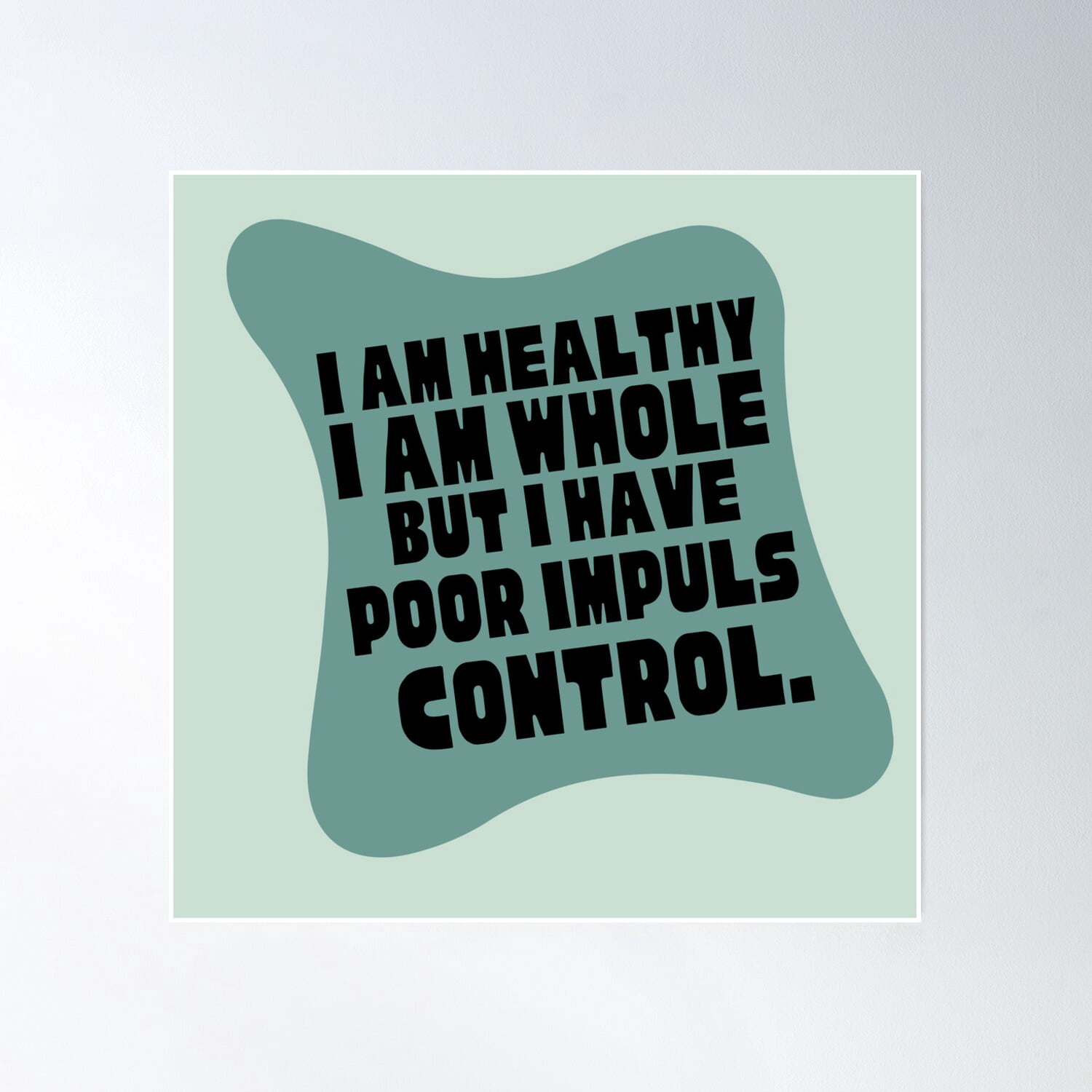 Poor Impulse Control Poster Wall Art, Modern Wall Decor, 30x30 UNFRAMED ...