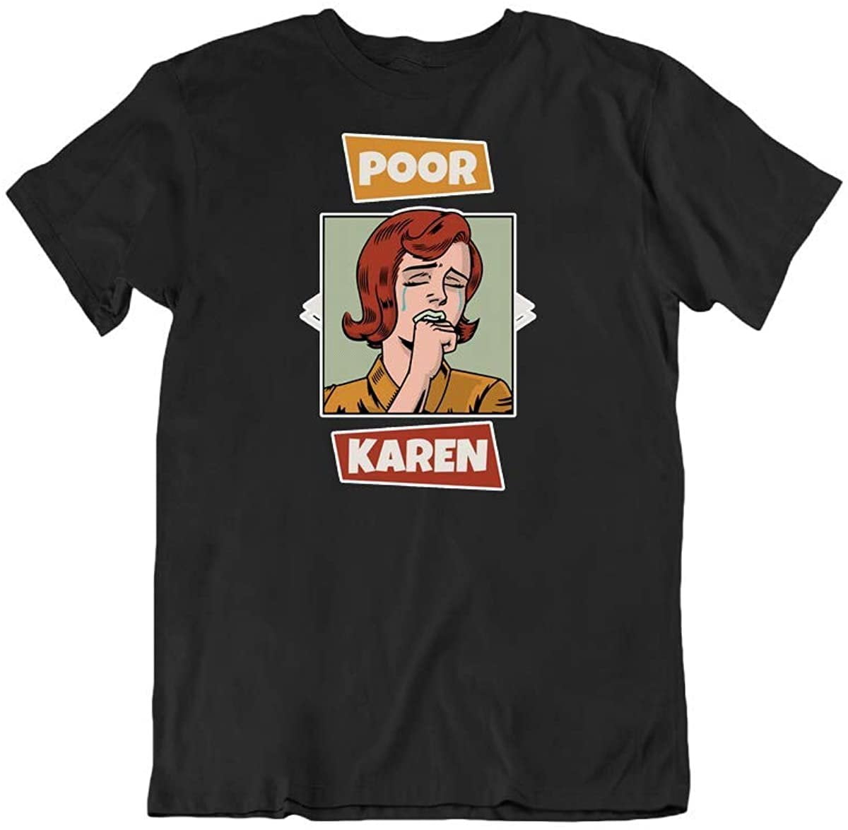 Poor Karen Funny Pop Culture Humor Retro Art Fashion Novelty Design Cotton T-Shirt Black ...