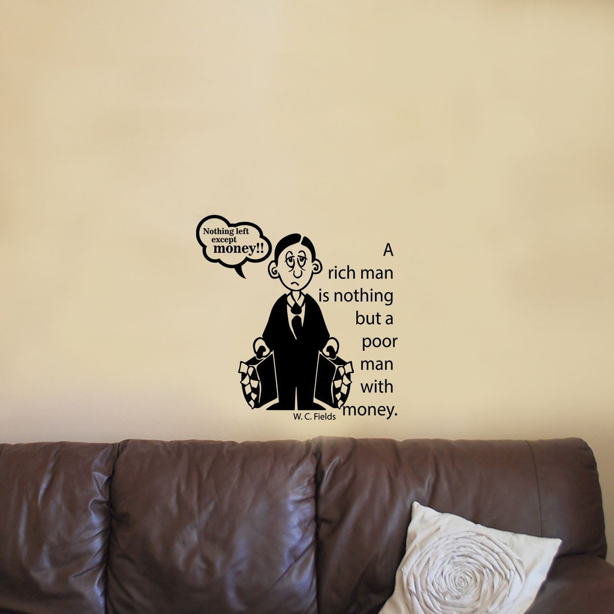 Poor Man With Money W.C. Fields Quotes LIfe Quote Wall Sticker Art ...