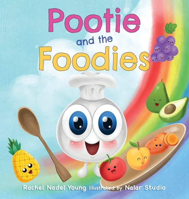 Pootie and the Foodies: A Children's Picture Book About Food, Colors ...