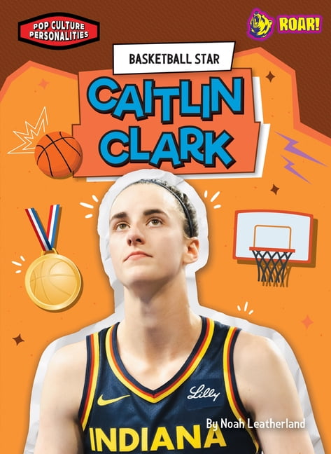 Pop Culture Personalities Basketball Star Caitlin Clark, (Hardcover ...