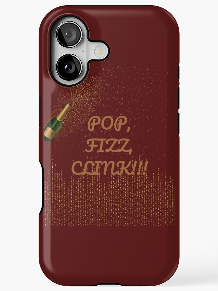 Pop Fizz Clink Celebrate in Style Quote Phone Case for iPhone 17 16 15 ...