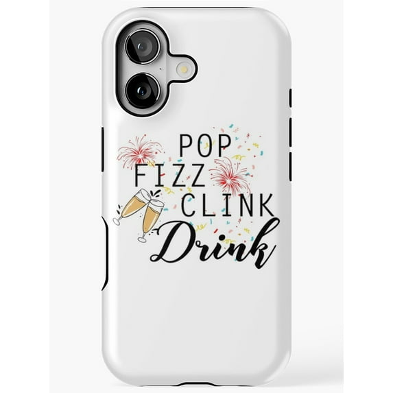 Pop Fizz Clink Funny Drinking Quote Phone Case for iPhone 17 16 15 14 ...
