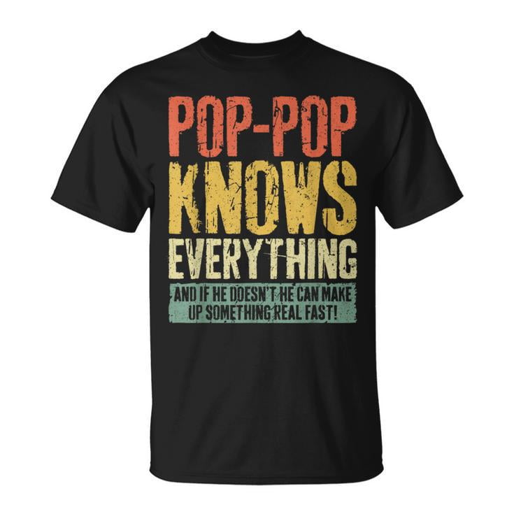 Pop-Pop Knows Everything Father’s Day Pop-Pop T-Shirt, Proud Grandpa ...