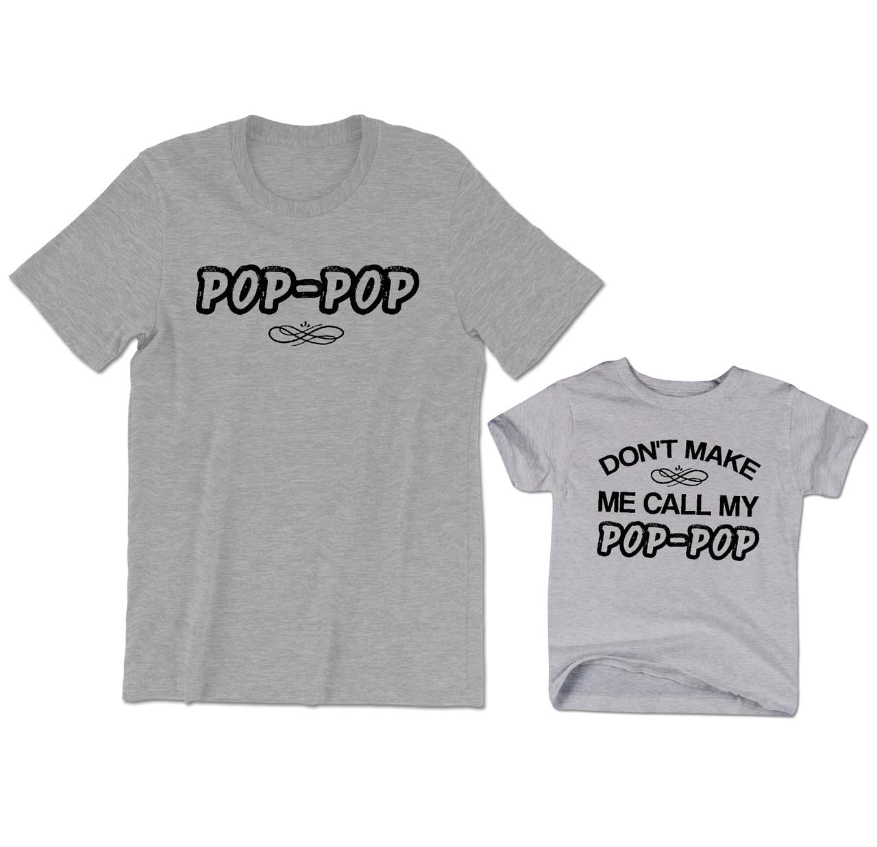 Pop Pop Men's T-Shirt Don't Make Me Call My Pop Pop Kids Toddler Shirt ...