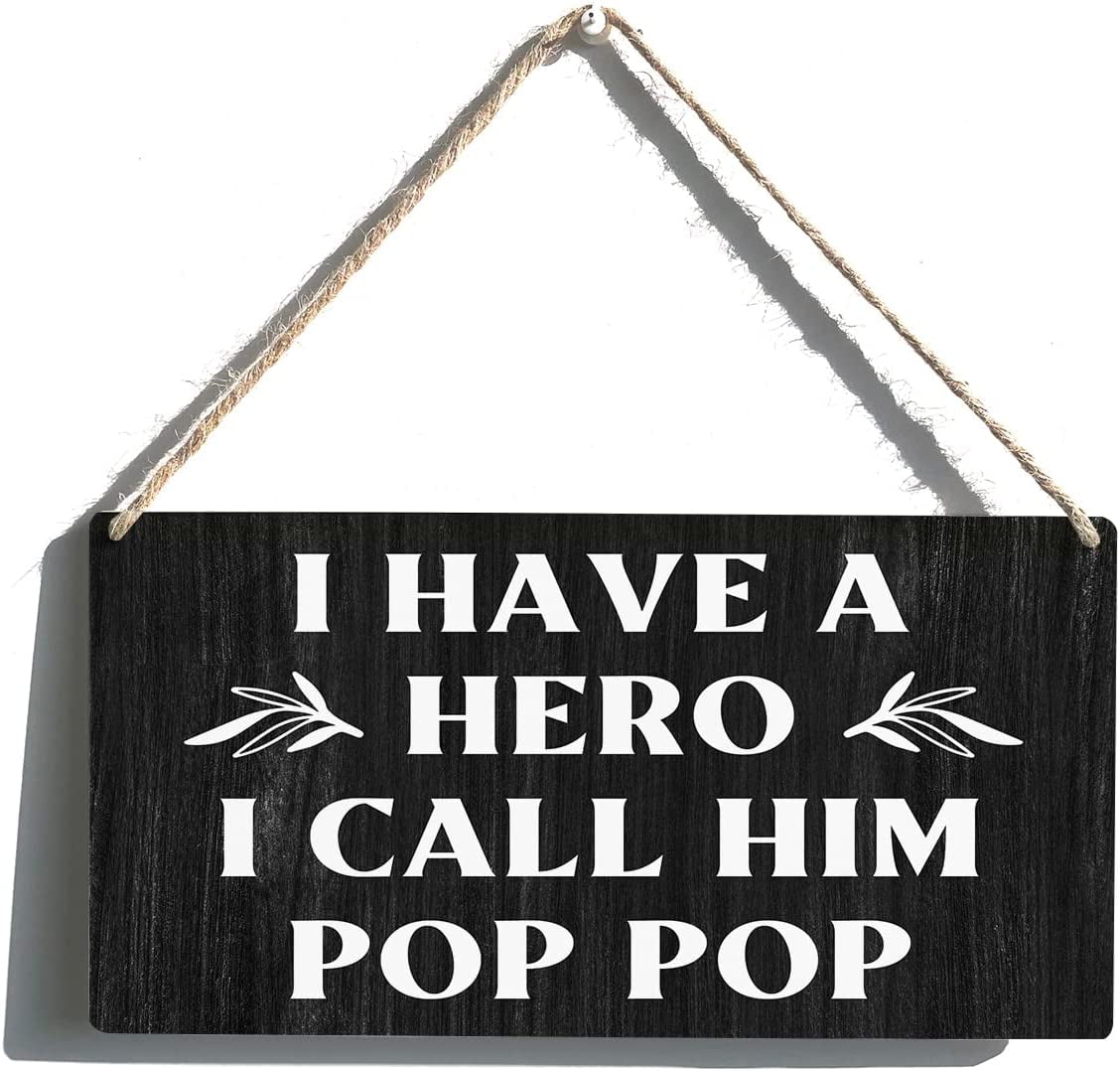 Pop-Pop Sign Gift Farmhouse I Have a Hero I Call Him Pop Pop Wooden ...