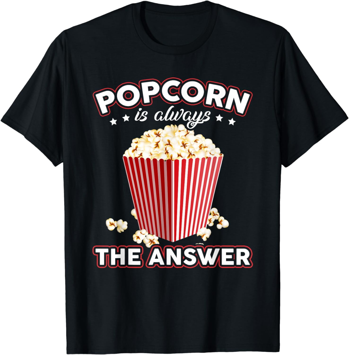 Popcorn Is Always The Answer Popcorn T-Shirt - Walmart.com