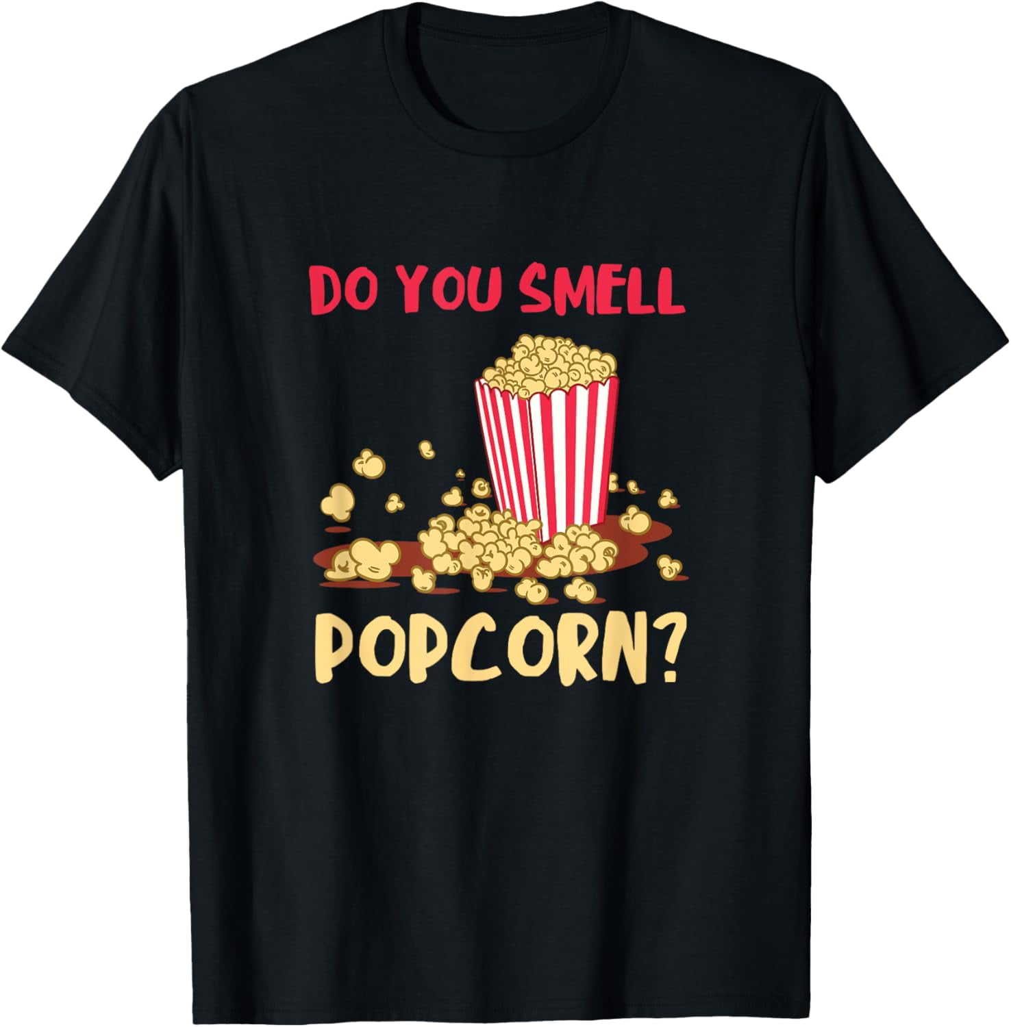 Popcorn Lover Do You Smell Movie Snack Popcorn Cinema T-Shirt - Walmart.com