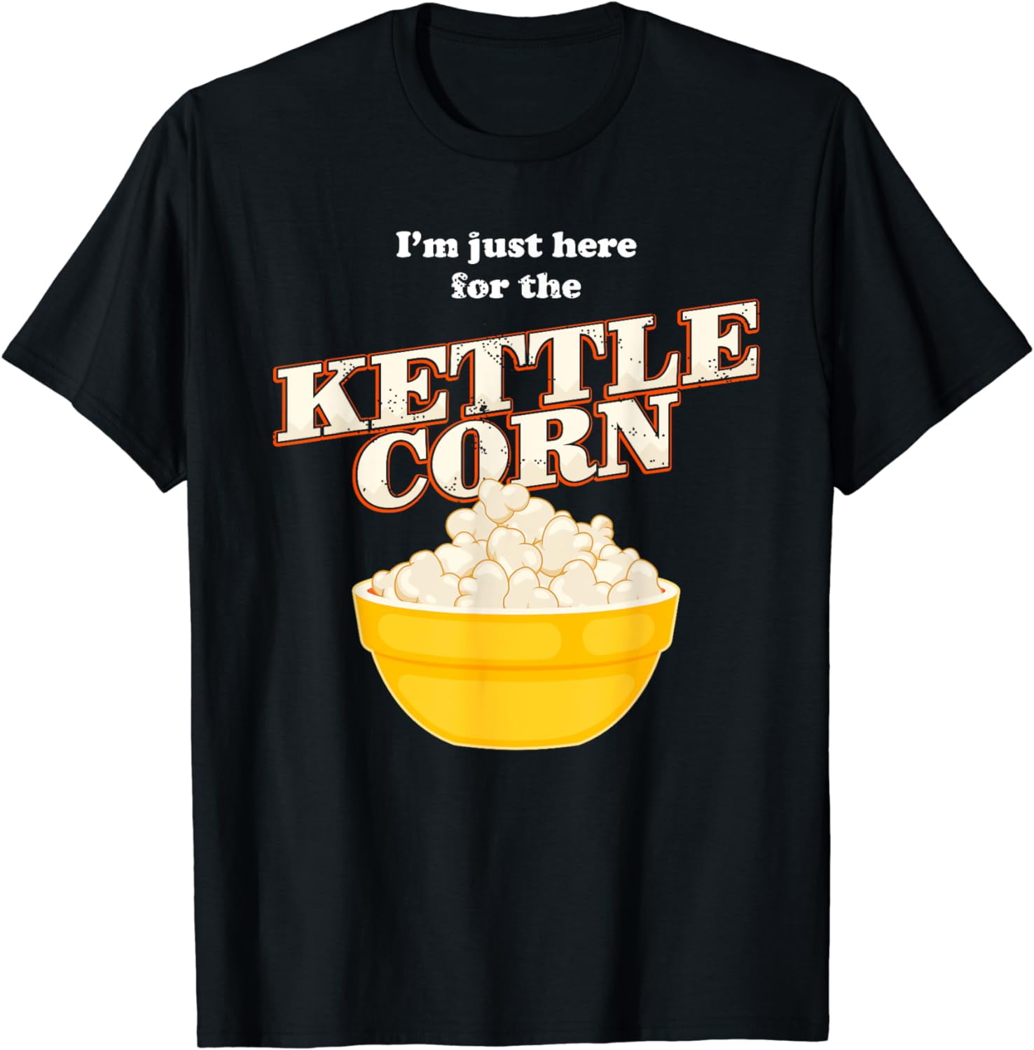 Popcorn Lover I’m Just Here For The Kettle Corn T-Shirt - Walmart.com