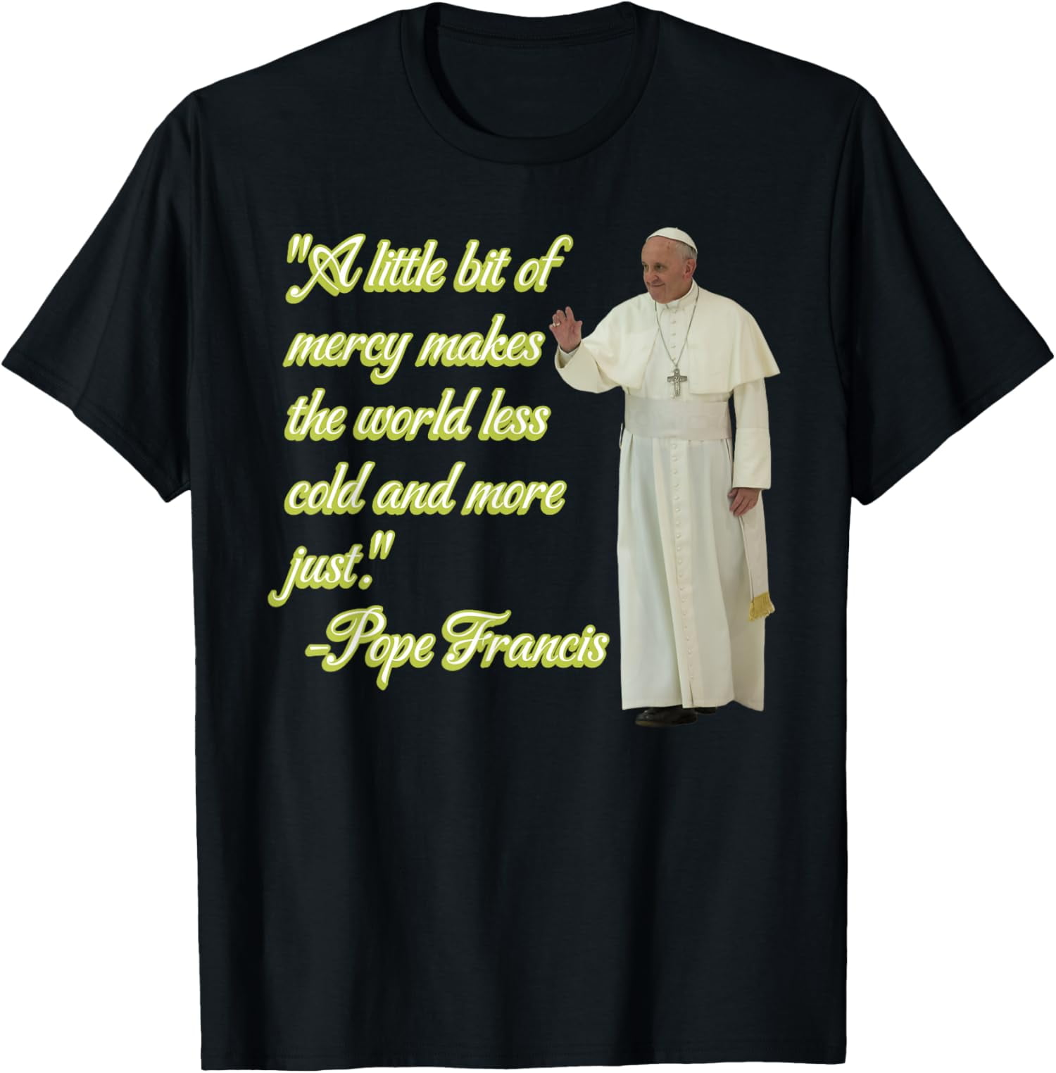 Pope Francis Quote Funny For Men , Women - Walmart.com