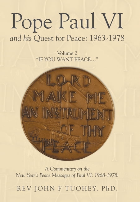 Pope Paul VI and his Quest for Peace: 1963-1978: Volume 2 "IF YOU WANT ...