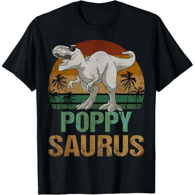 Poppysaurus T Rex Dinosaur Poppy Saurus Father's Day T-Shirt - Walmart.com