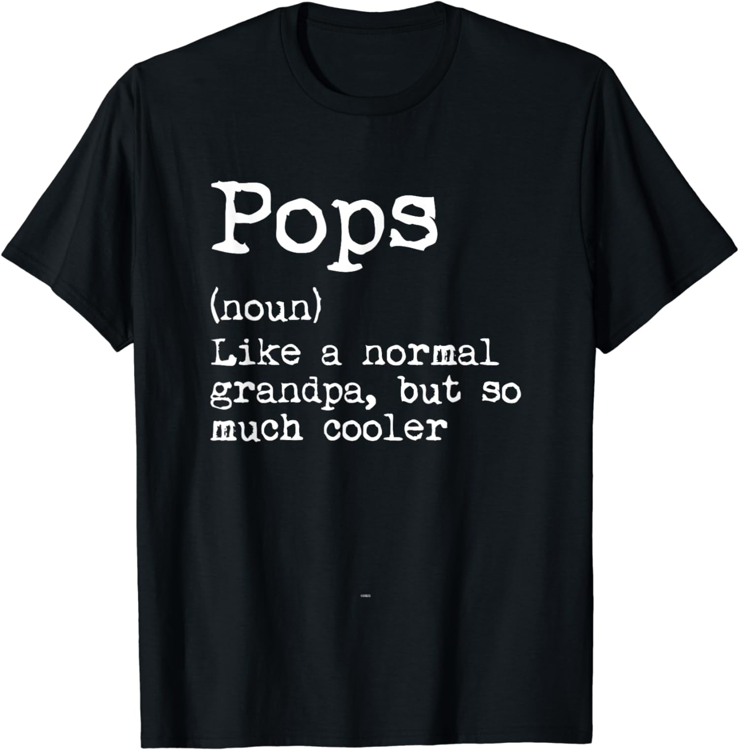Pops Definition Like A Normal Grandpa But So Much Cooler T-Shirt ...